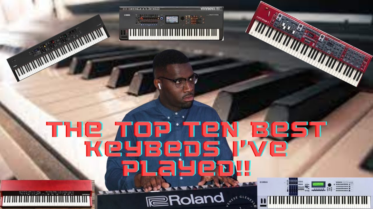 My Top 10 Favorite KeyBeds that I’ve played!! - YouTube