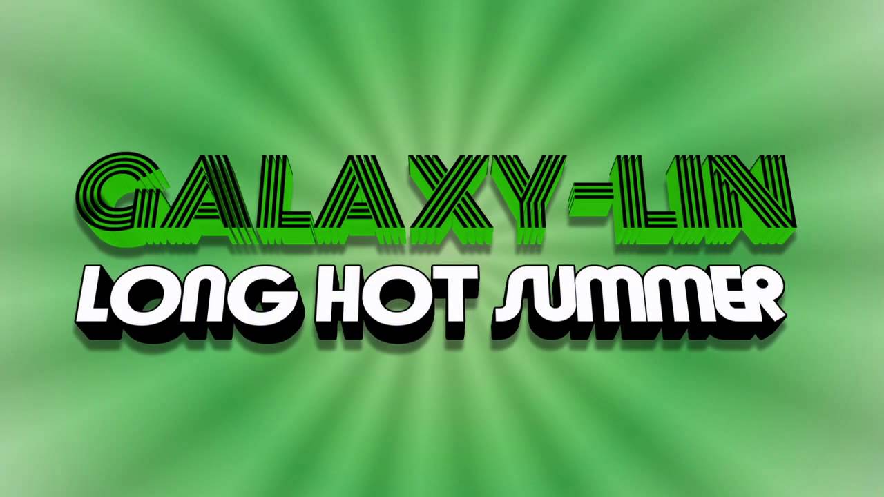 Galaxy-Lin - Long Hot Summer (Vinyl 1975) - YouTube