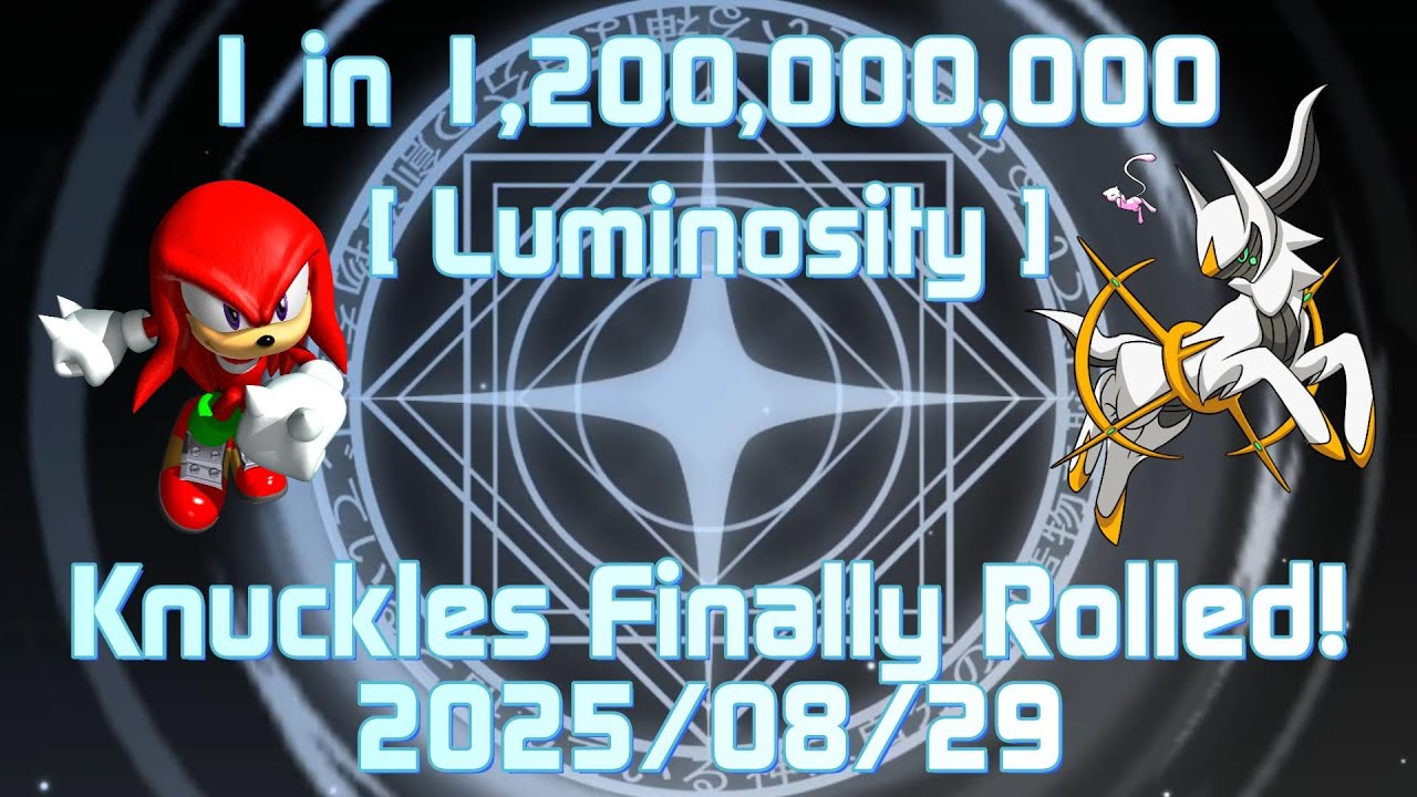 【Sol's RNG / ソルのRNG (EON 1-8)】Knuckles Finally Rolled Luminosity (1 in ...