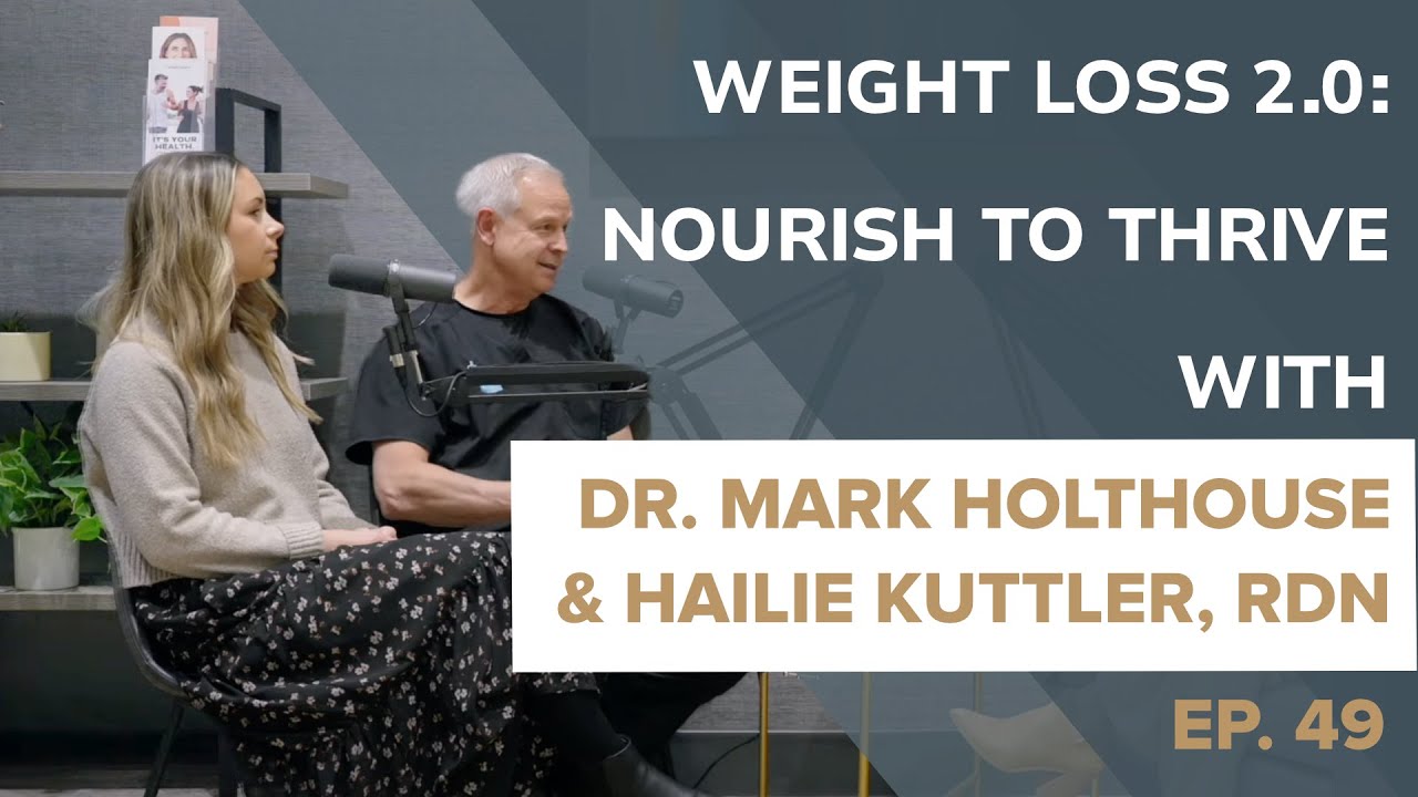 Episode 49: Weight Loss 2.0: Nourish to Thrive with Dr. Mark Holthouse ...