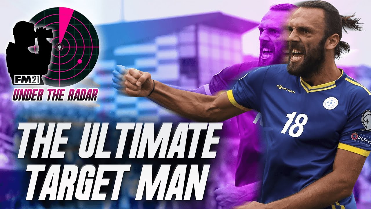FM21 | THE ULTIMATE TARGET MAN | UNDER THE RADAR PLAYER PROFILE ...