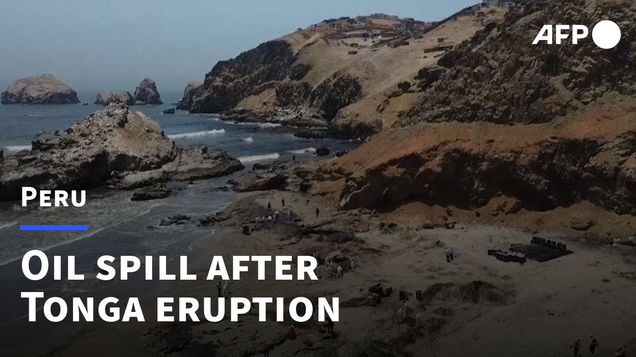 Oil spill in Peru caused by strong waves after Tonga eruption | AFP ...