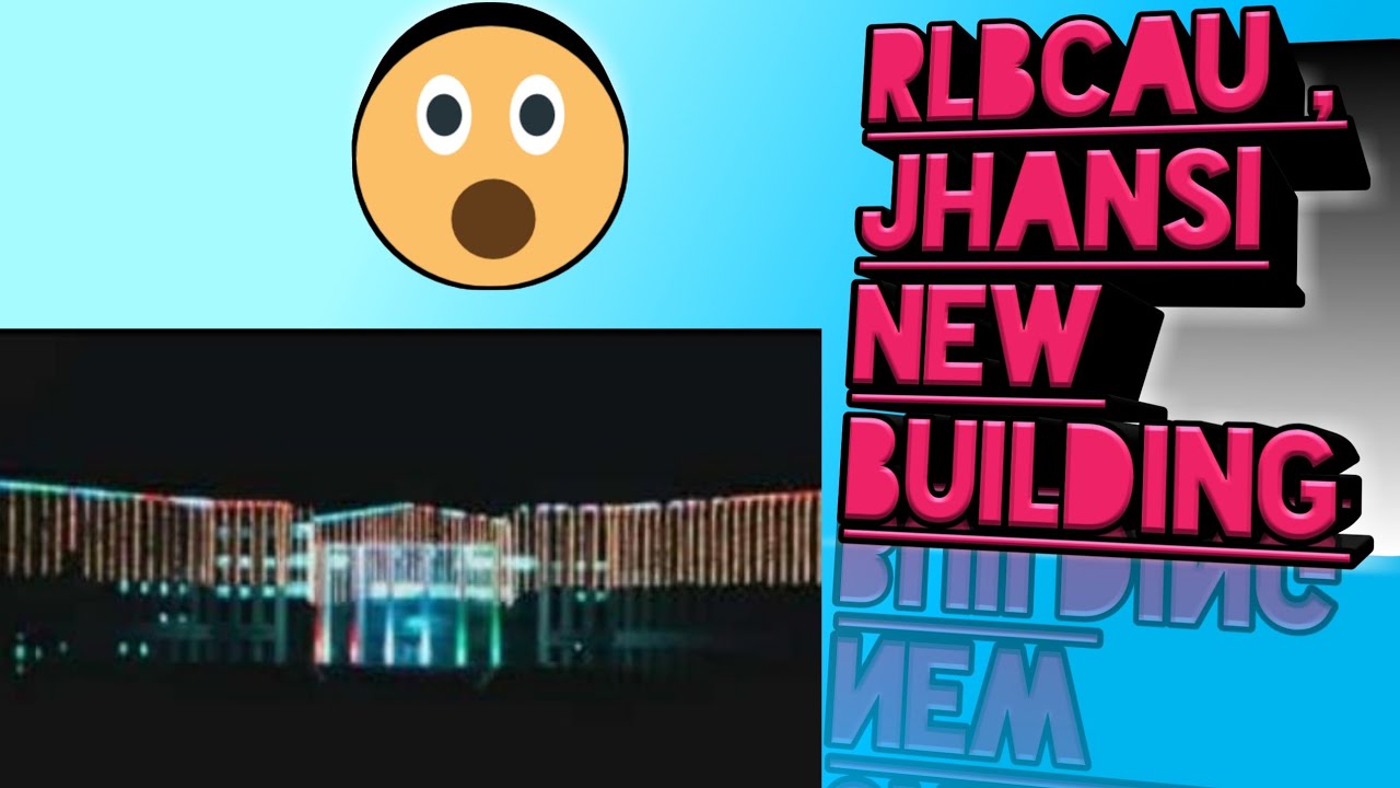 RLBCAU,janshi new building - YouTube