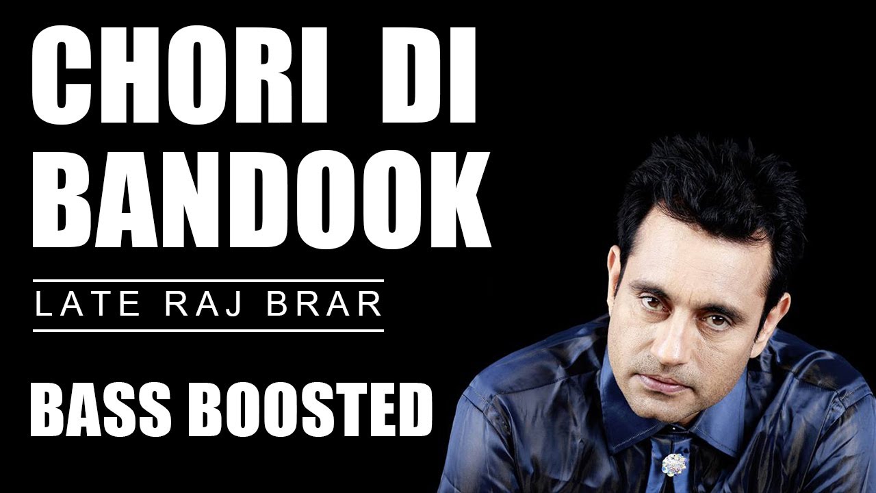 CHORI DI BANDOOK || LATE RAJ BRAR || [IKK BASS BOOSTED] || OLD PUNJABI ...