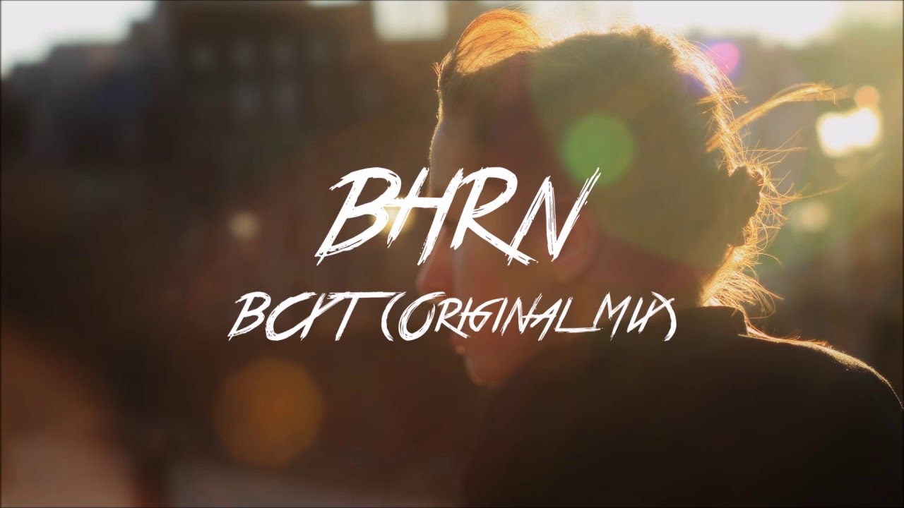 BHRN - BCXT (Original mix) - YouTube