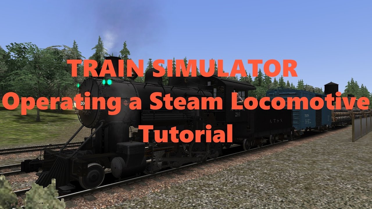 Train Simulator : Operating a Steam Locomotive Tutorial - YouTube