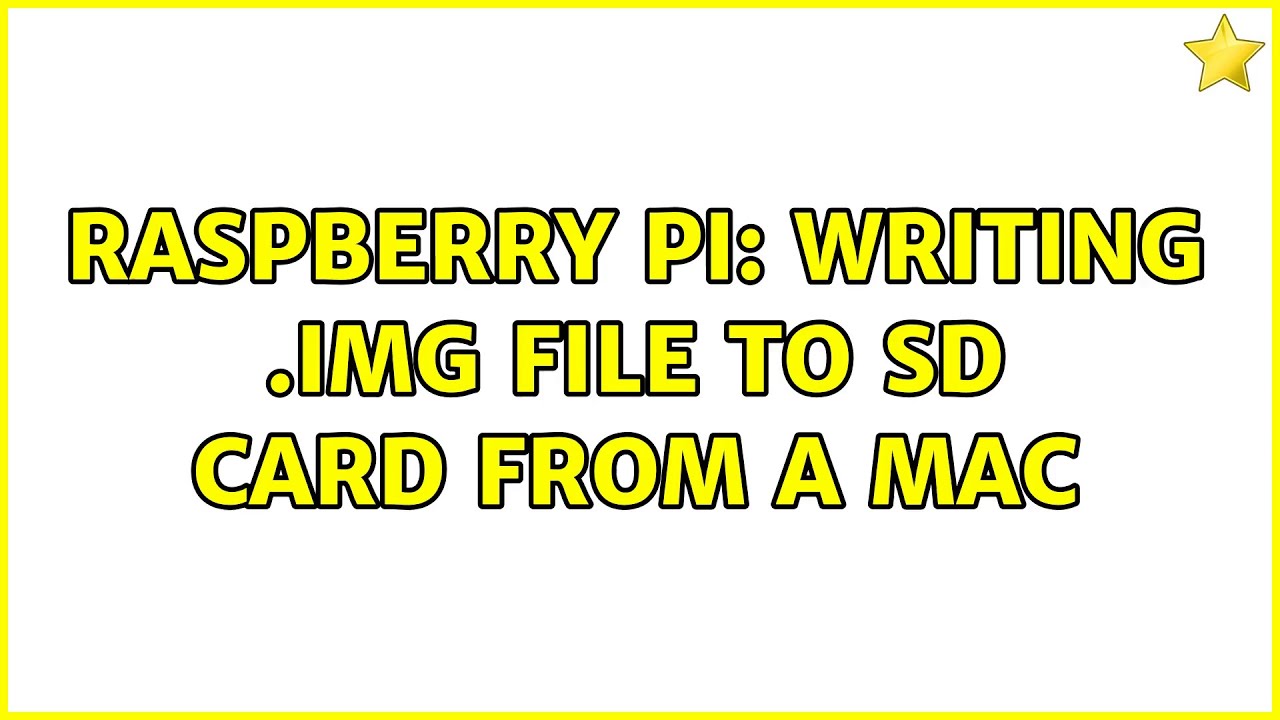Raspberry Pi: Writing .img file to SD Card from a Mac (8 Solutions ...