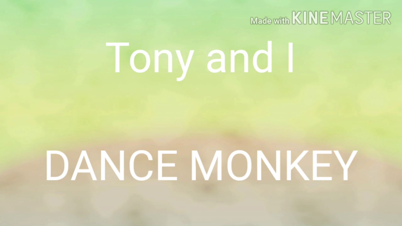 TONI AND I - DANCE MONKEY LYRICAL VIDEO - YouTube