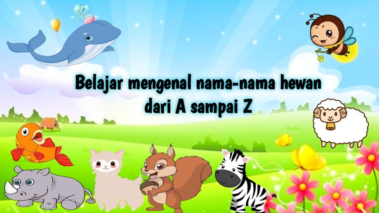 belajar mengenal nama-nama hewan awalan A sampai Z | anak pintar | anak ...