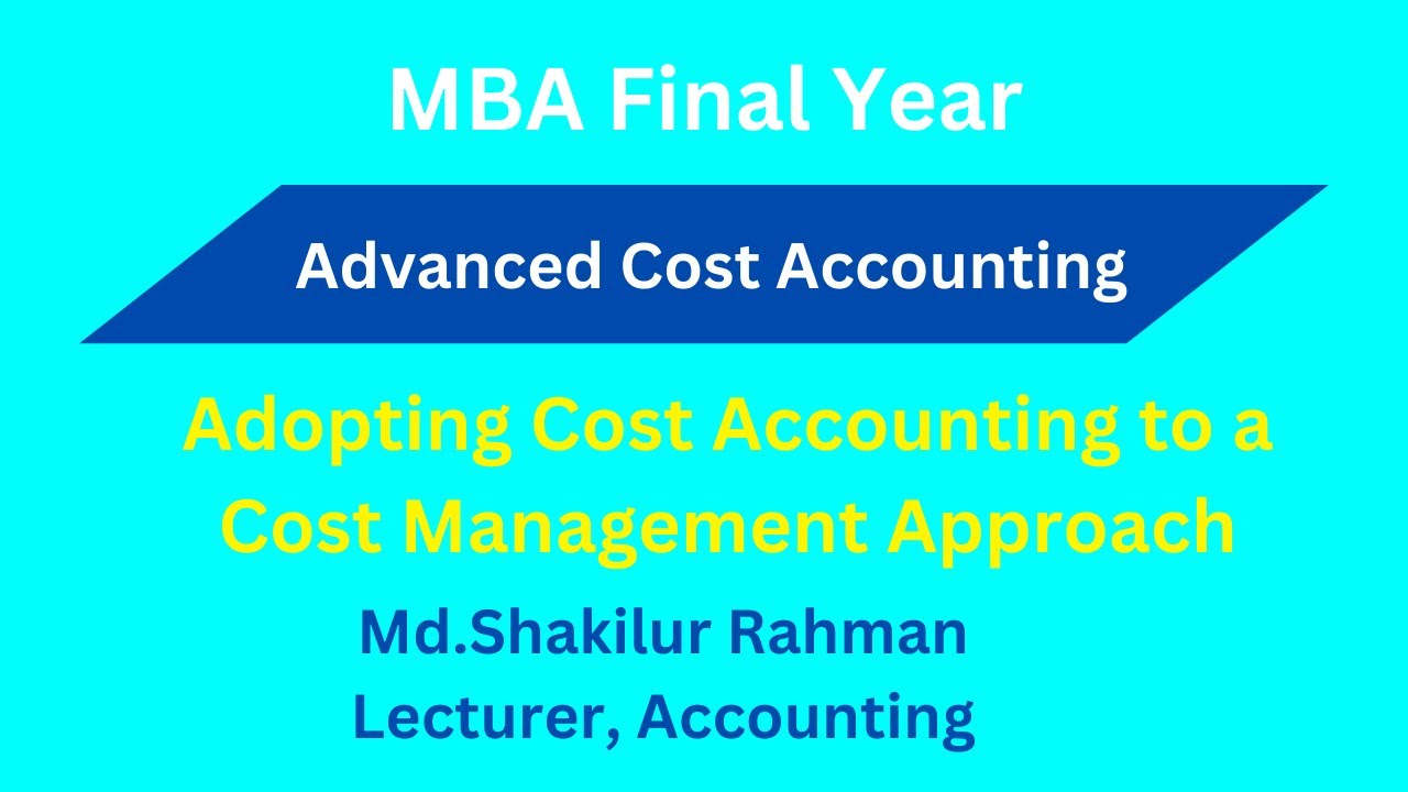 MBA Final-Advanced Cost Accounting-Adopting Cost Accounting To a Cost ...