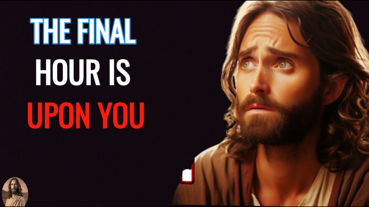 🔴THE FINAL HOUR IS UPON YOU । God's Message Now For You Today | God ...