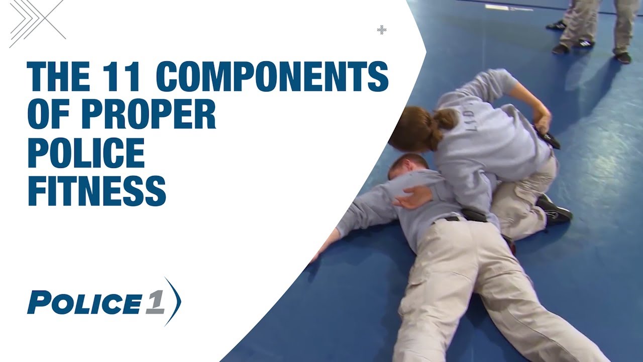 The 11 components of proper police fitness - YouTube