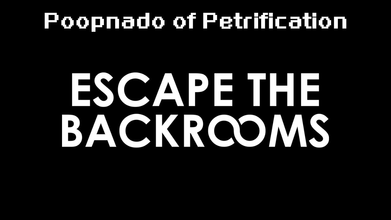 [Poopnado of Petrification] [Escape the Backrooms] Running away from ...