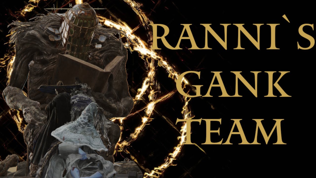 Ranni`s Gank Team [Elden Ring] - YouTube