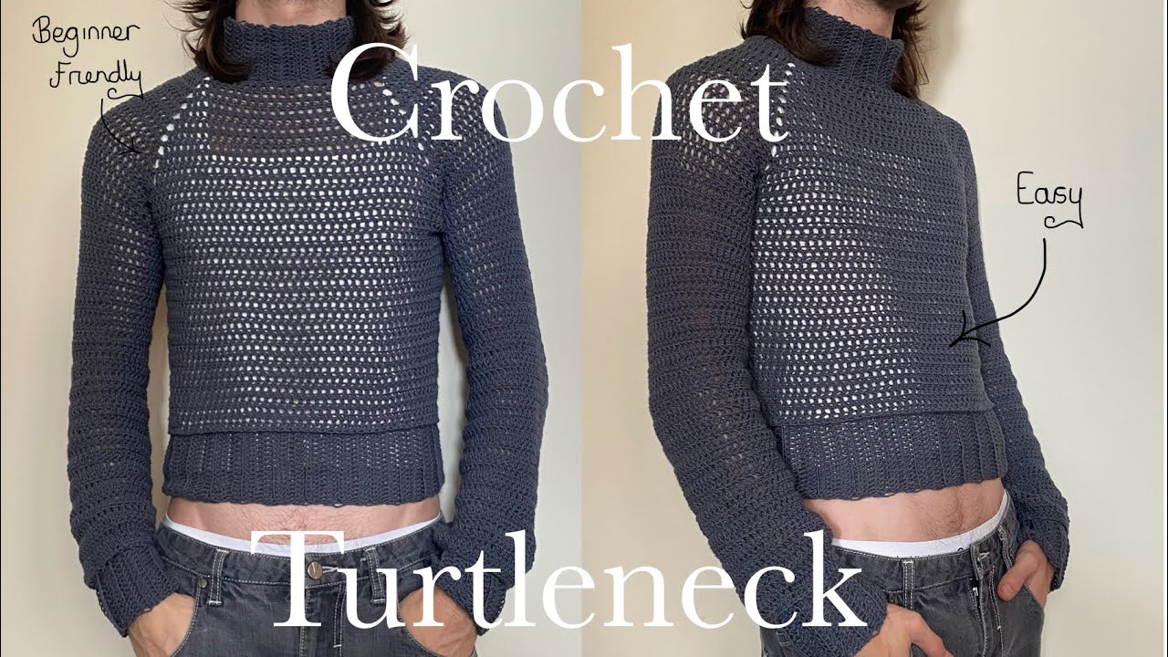 Crochet Turtleneck Tutorial How To Make An Easy Raglan Turtleneck