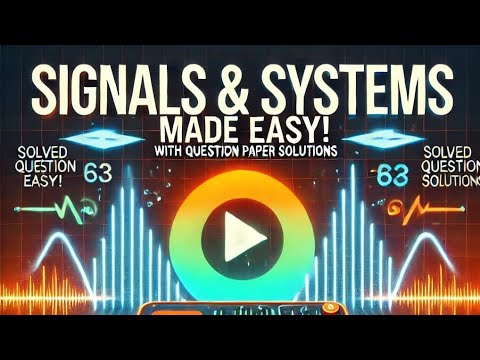 😎 Master Signals and Systems: Basics Explained + Previous Years ...