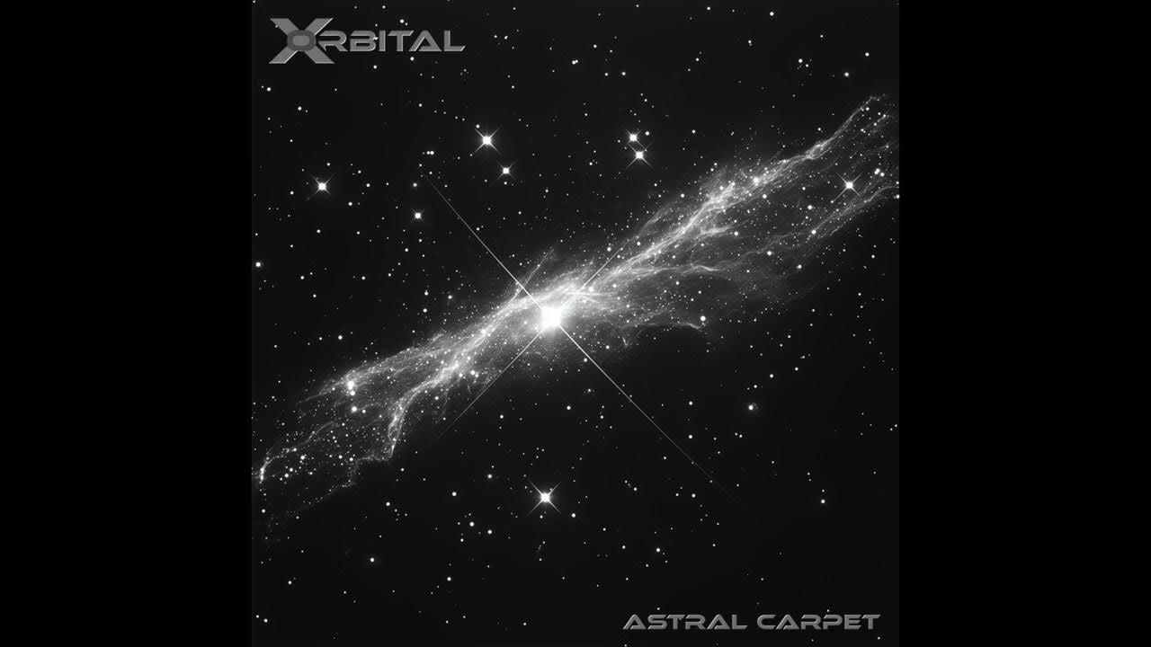 X-Orbital - Astral Carpet [ Space Ambient / Berlin School / Ambient / Drone / Cosmic ] - YouTube