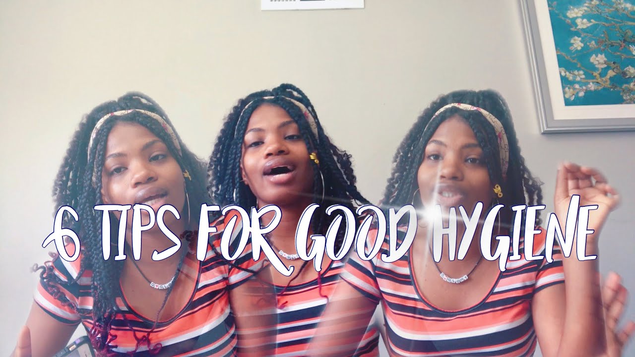REAL 6 HYGIENE TIPS - YouTube