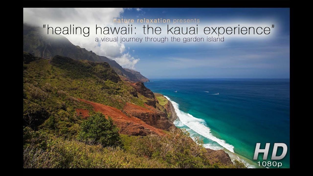 Healing Hawaii I: The Kauai Experience (1 HR) Nature Relaxation 1080p ...