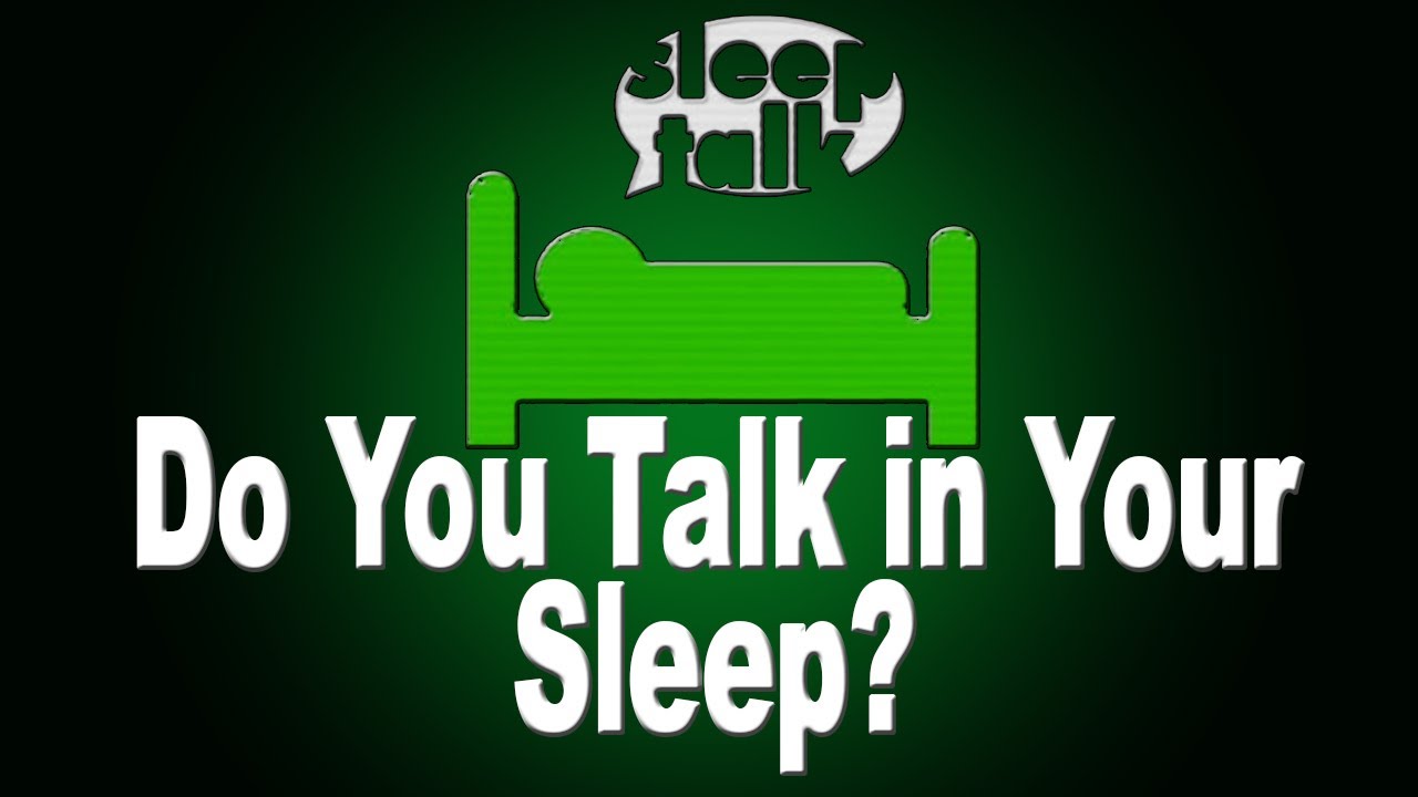 Do You Talk in Your Sleep? | Sleep Talk | Somniloquy - YouTube