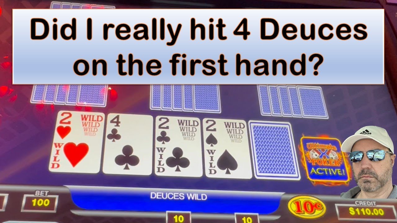 Did I hit 4 deuces on the 1st hand. Did I hit 2 deuces on the 2nd hand ...