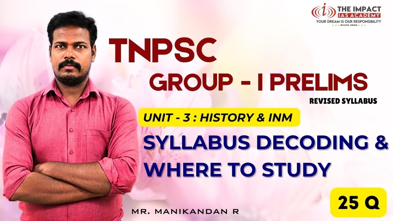 TNPSC GROUP - I PRELIMS REVISED SYLLABUS | UNIT - 3 : HISTORY & INM ...