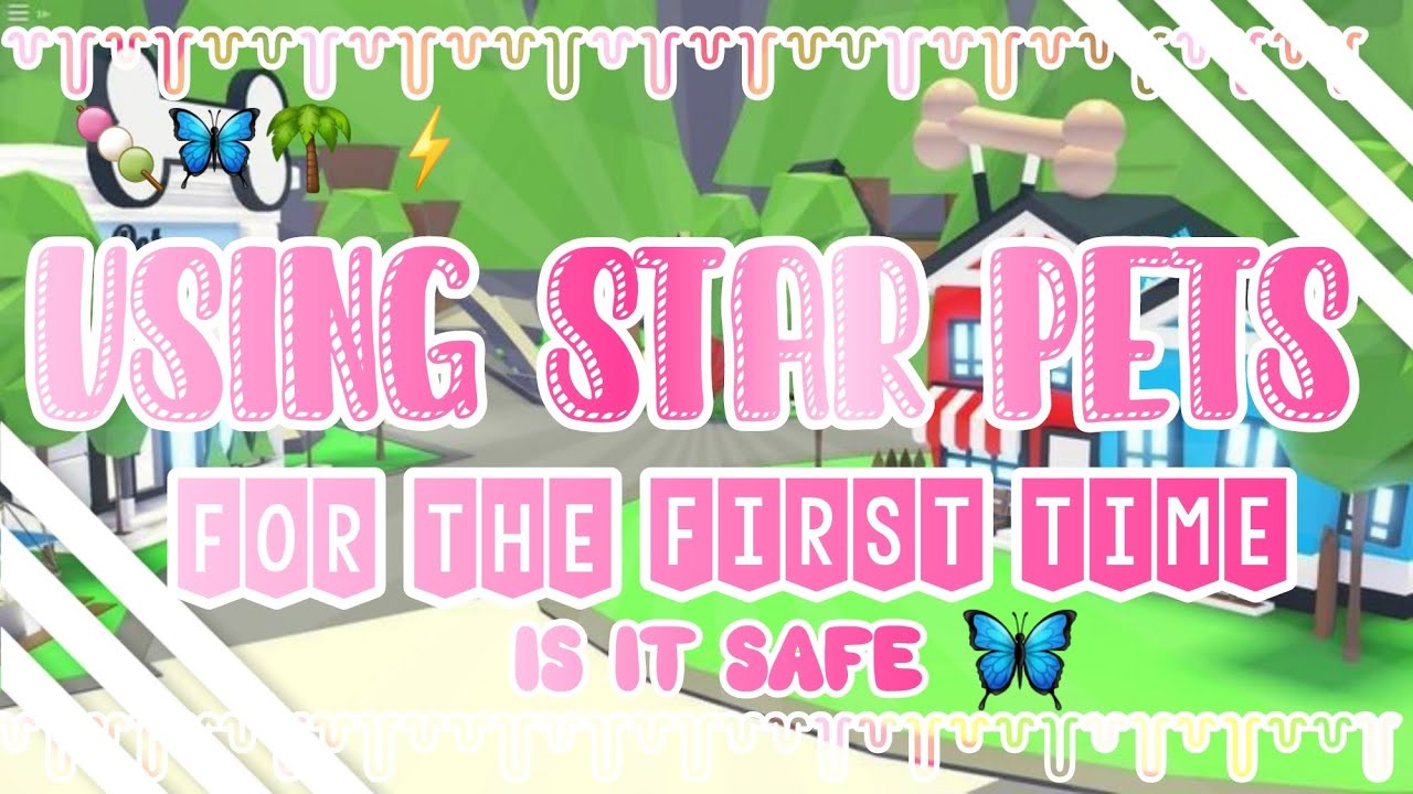 USING STAR PETS FOR THE FIRST TIME II IS IT SAFE 🦋⚡️🌴 - YouTube