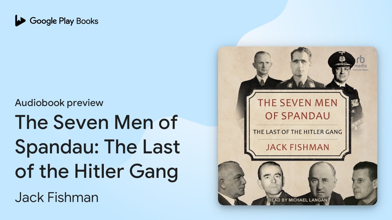 The Seven Men of Spandau: The Last of the… by Jack Fishman · Audiobook ...