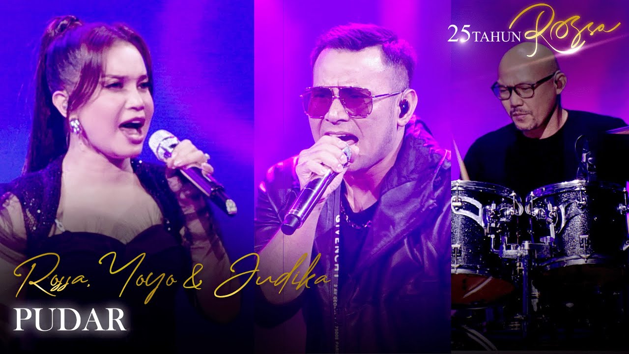 ROSSA X YOYO X JUDIKA - PUDAR | KONSER 25 TAHUN ROSSA - YouTube
