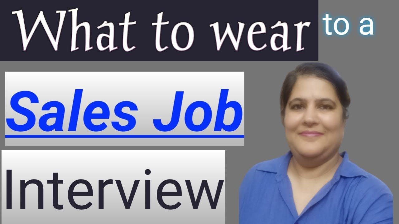 What to wear to a sales job interview. - YouTube