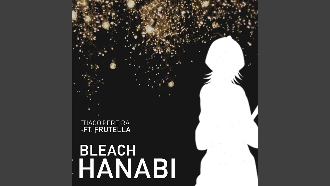 Hanabi (Bleach) - YouTube