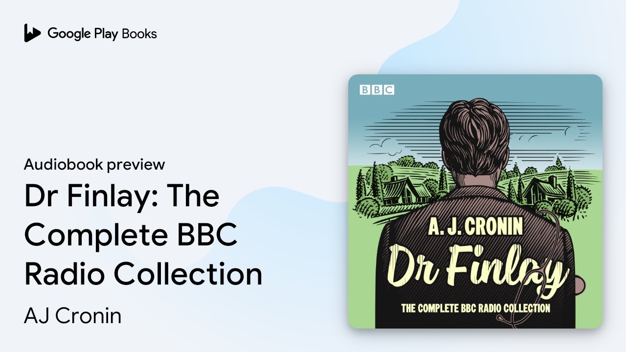 Dr Finlay: The Complete BBC Radio Collection by AJ Cronin · Audiobook ...