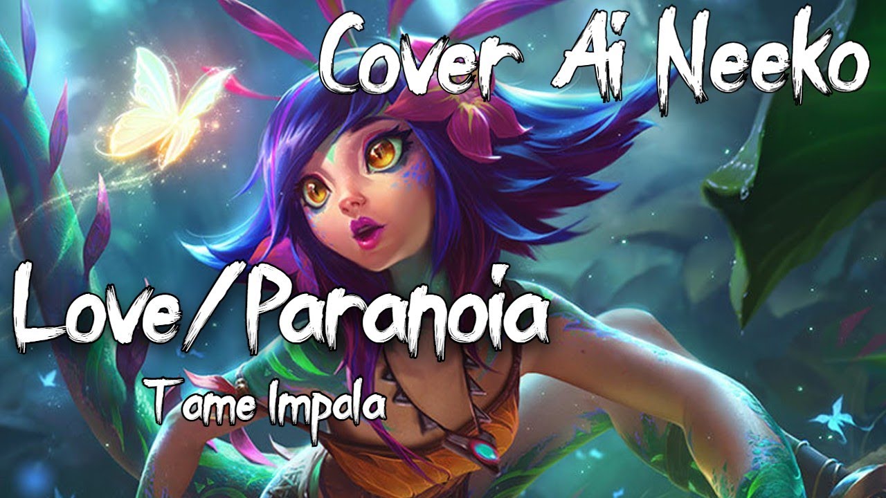 Neeko cover AI: Tame Impala - Love/Paranoia - YouTube Music