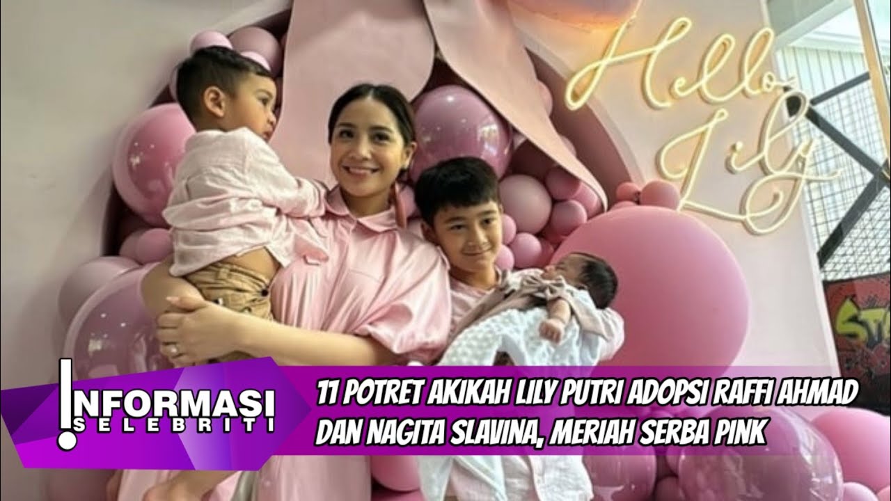 11 Potret Akikah Lily Putri Adopsi Raffi Ahmad dan Nagita Slavina ...