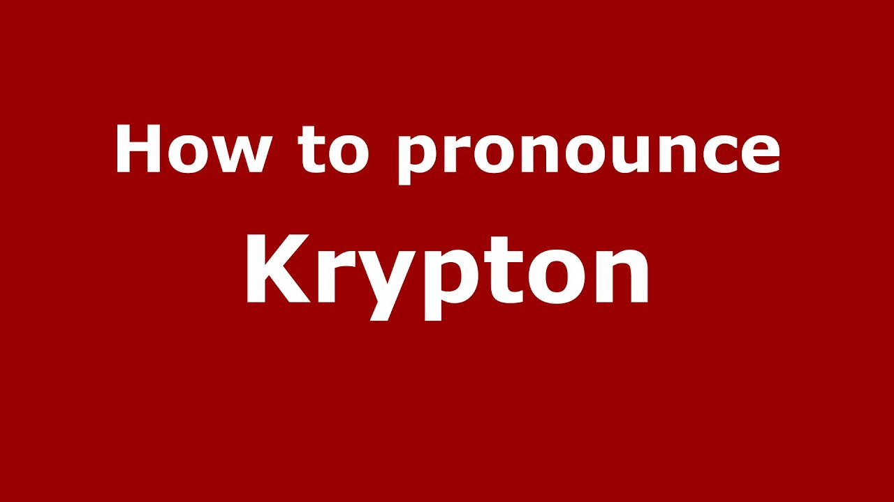 How to pronounce Krypton (American English/US) - PronounceNames.com ...