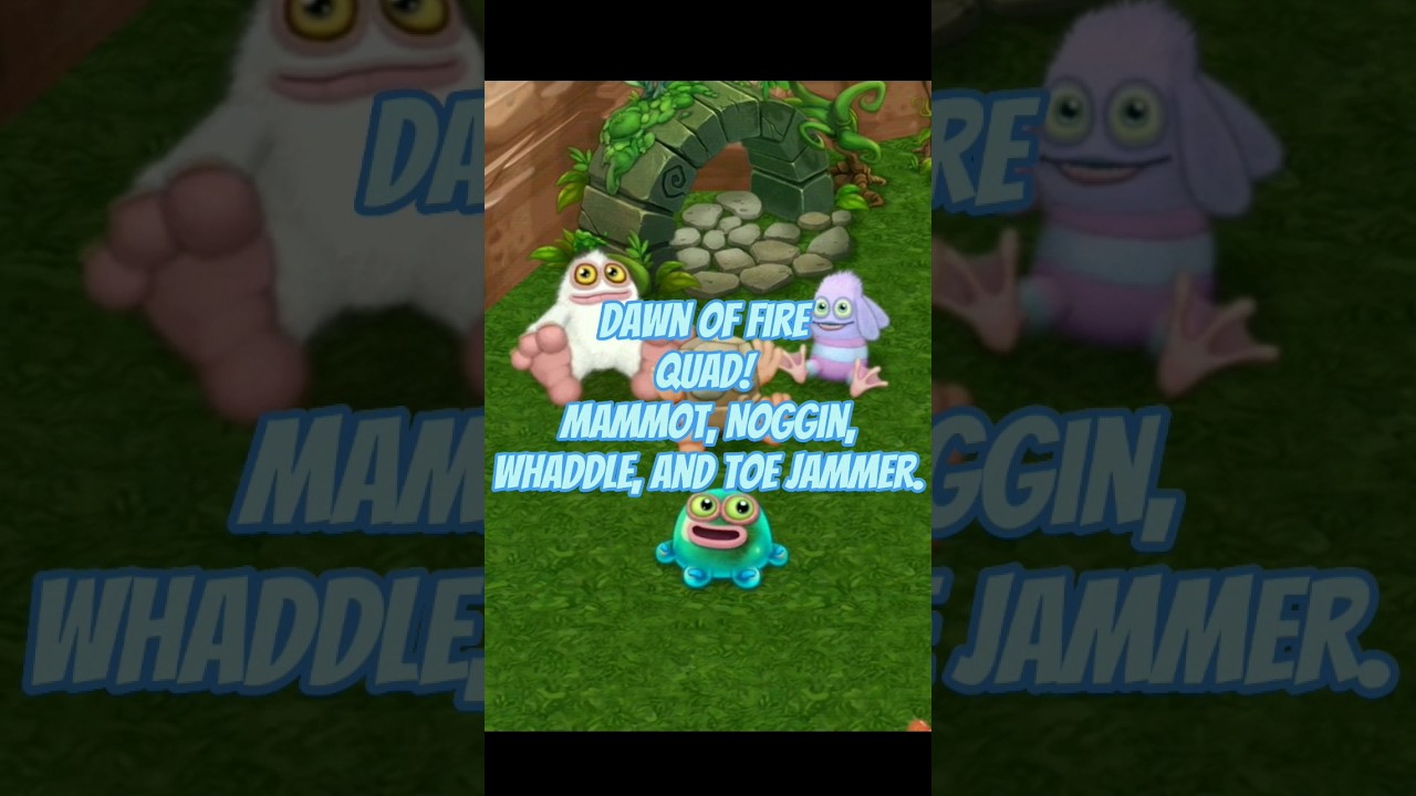 Dawn of Fire Quad!, Mammot, Noggin, Whaddle, And Toe Jammer!#DawnOfFire ...