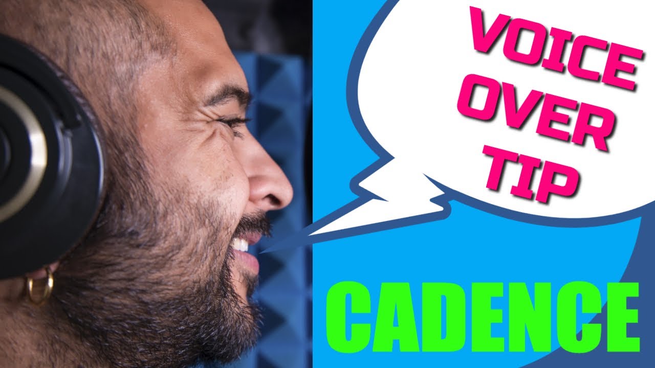Voice Acting Tips: Cadence & How To Improve Voice Over and ...