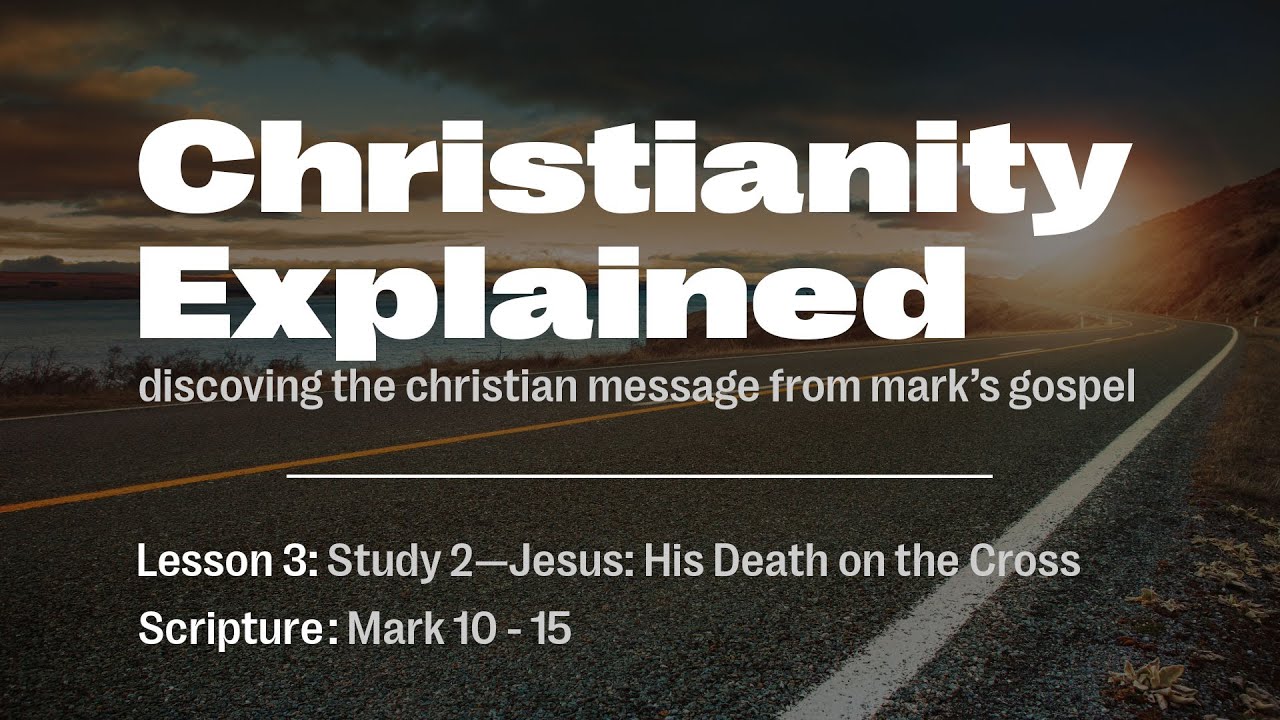 03 Study 1—Jesus: His Death on the Cross - YouTube