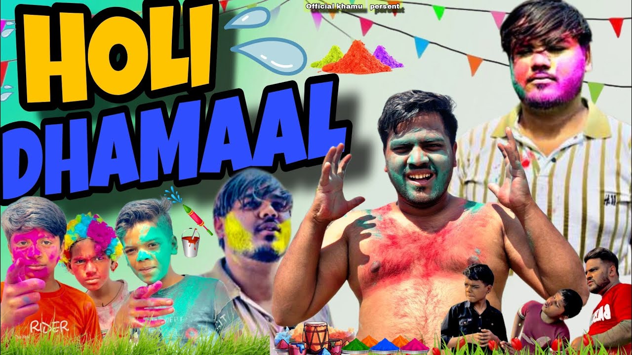 HOLI DHAMAAL |officialkhamu| - YouTube