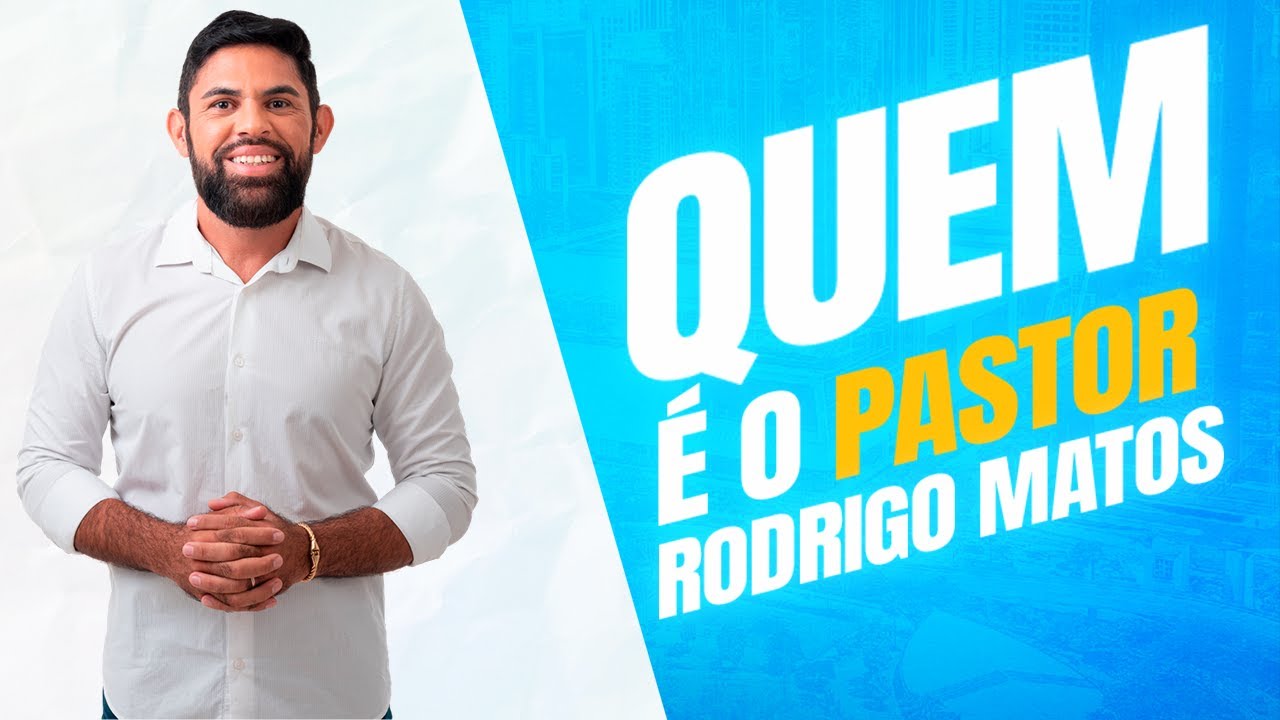 Quem é o Pastor Rodrigo Matos - YouTube