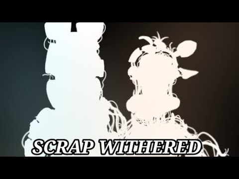fnaf speed edit: scrap withered animatronics pt.1 - YouTube