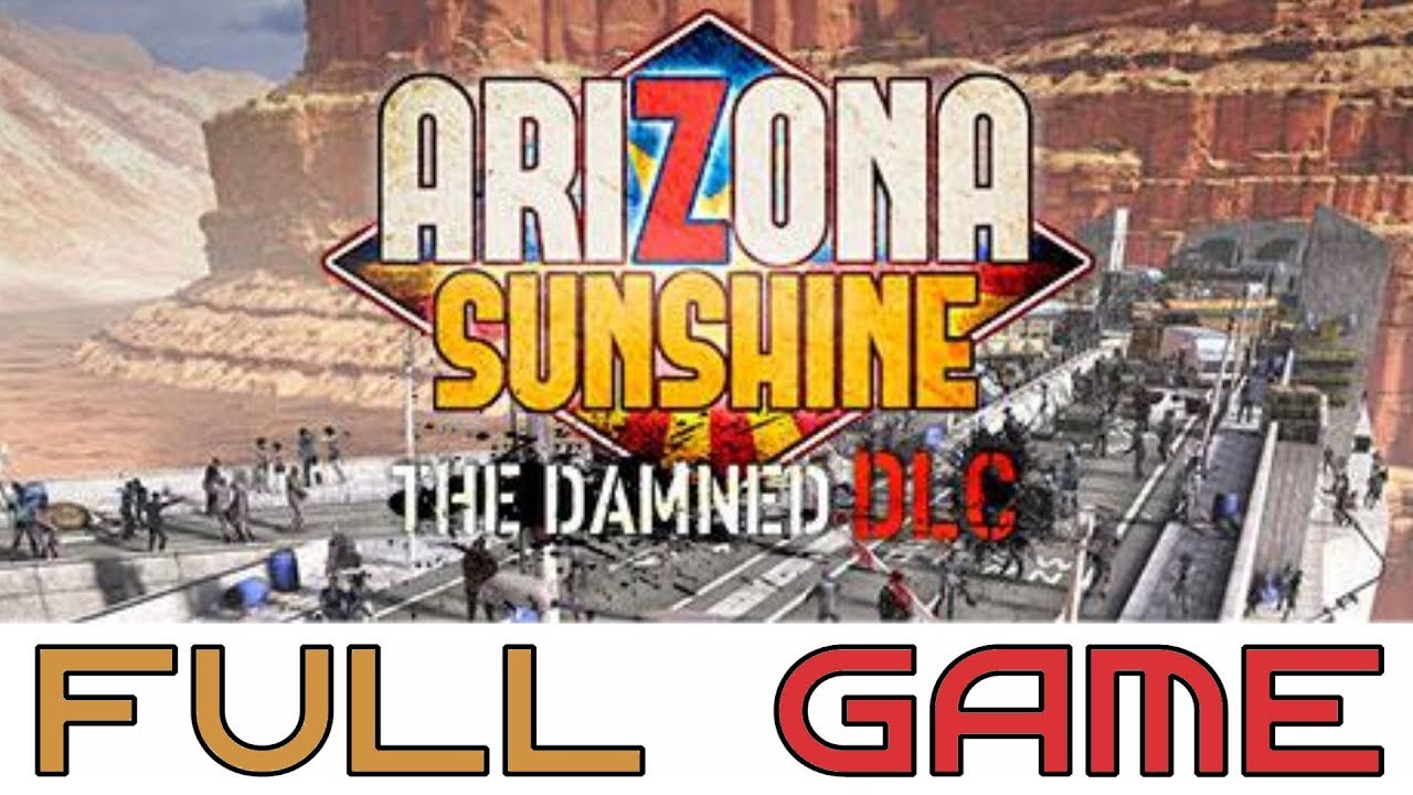 ! MOST LEGENDARY ZOMBIE GAME - 2019 - ! ARIZONA SUNSHINE - The Damned ...