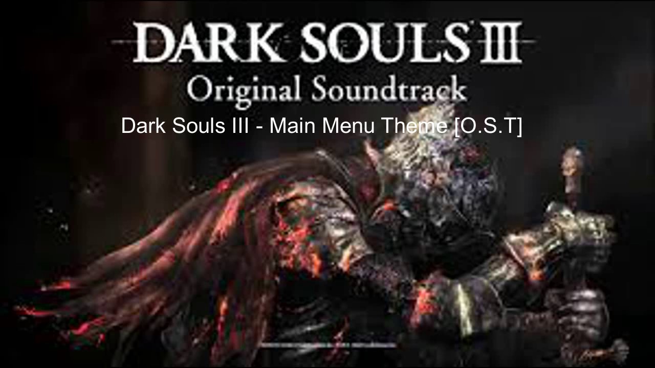 Dark Souls III - Main Menu Theme [O.S.T] - YouTube