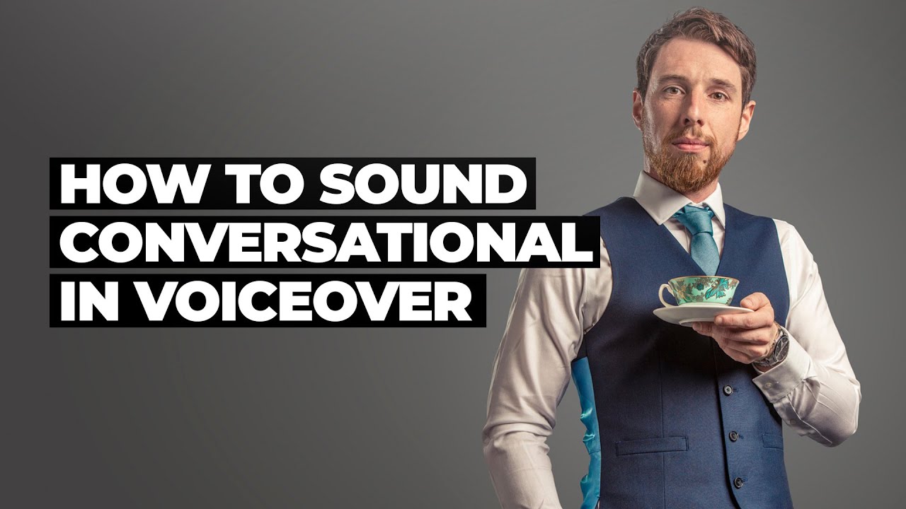 How To Sound Conversational In Voiceover YouTube How To Sound Conversational In Voiceover YouTube