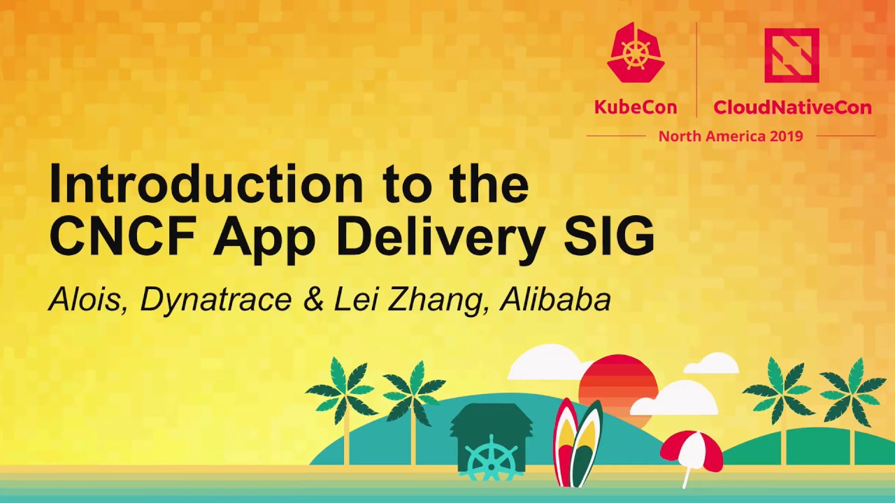 Introduction to the CNCF App Delivery SIG - Alois, Dynatrace & Lei ...