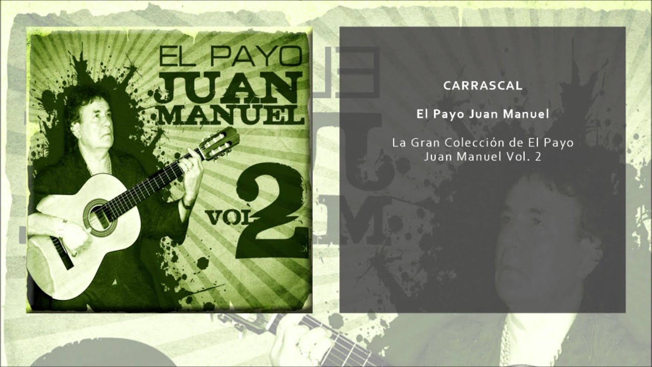 El Payo Juan Manuel - Carrascal (Versión Original) - YouTube