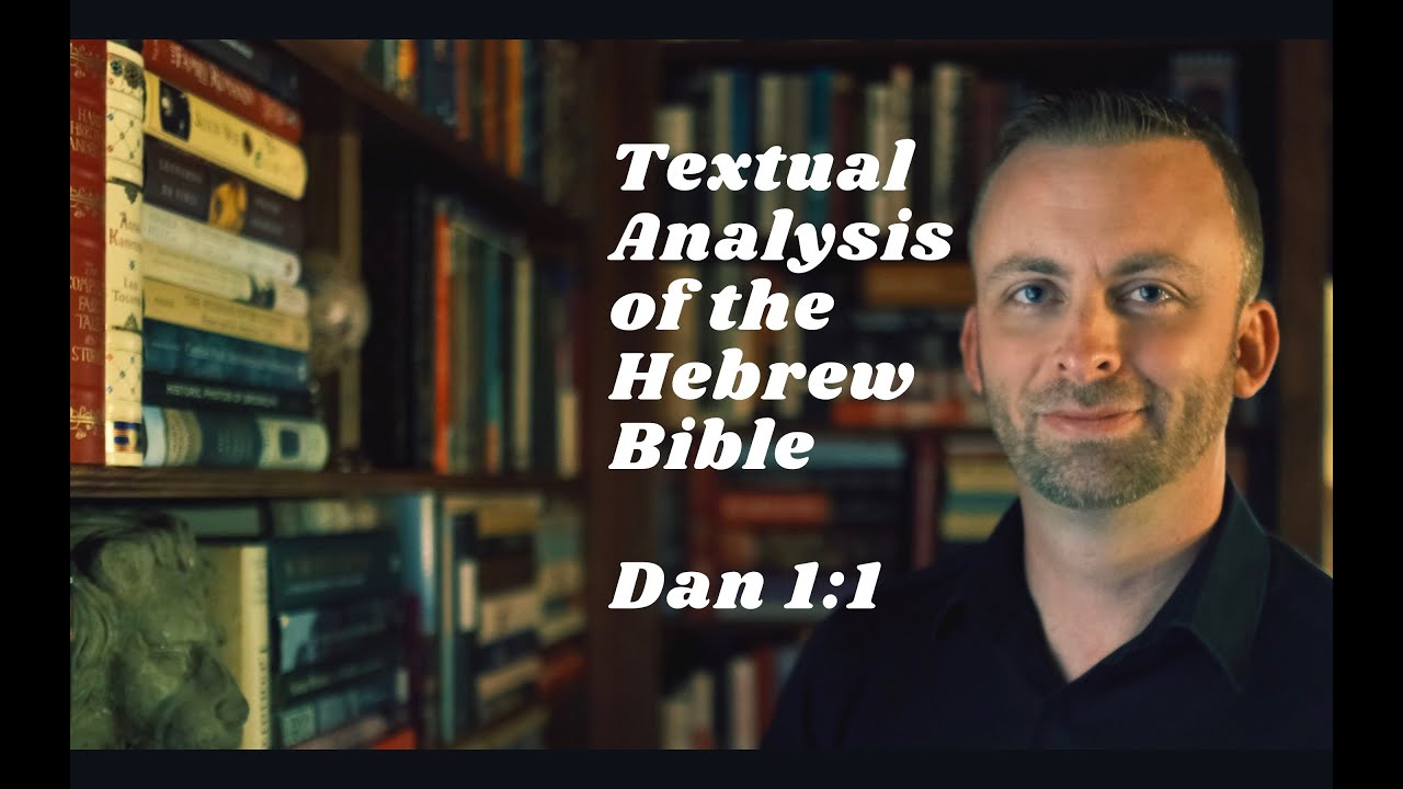 Daniel 1:1: A Textual Analysis of the Hebrew Bible - YouTube