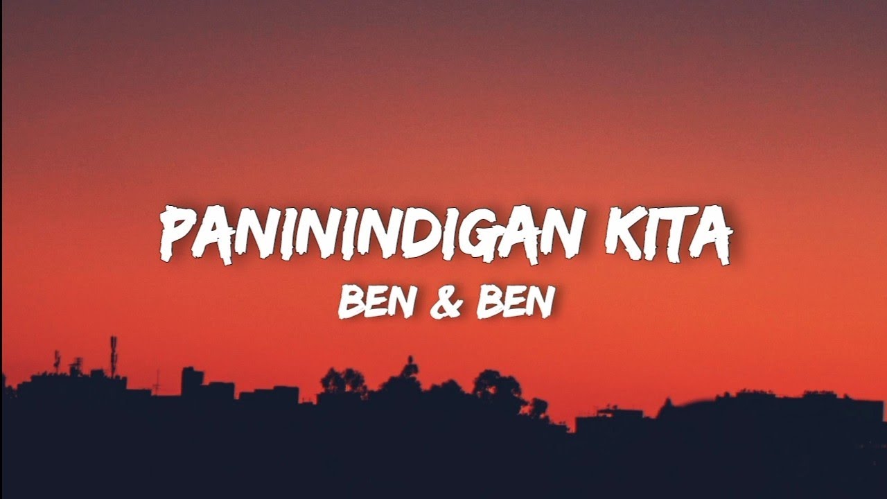 Paninindigan Kita - Ben&Ben (Lyrics) - YouTube
