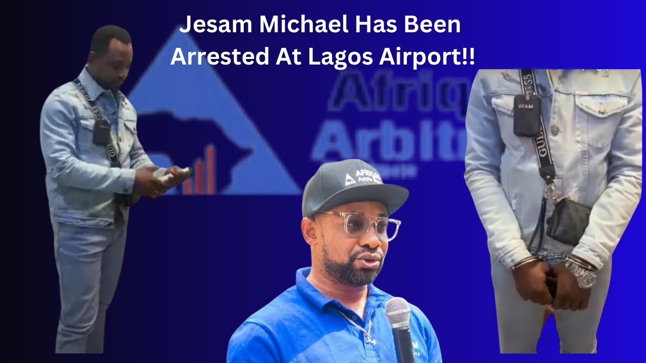 Jesam Michael Of Afriq Arbitrage System(AAS) Is Arrested In Lagos ...