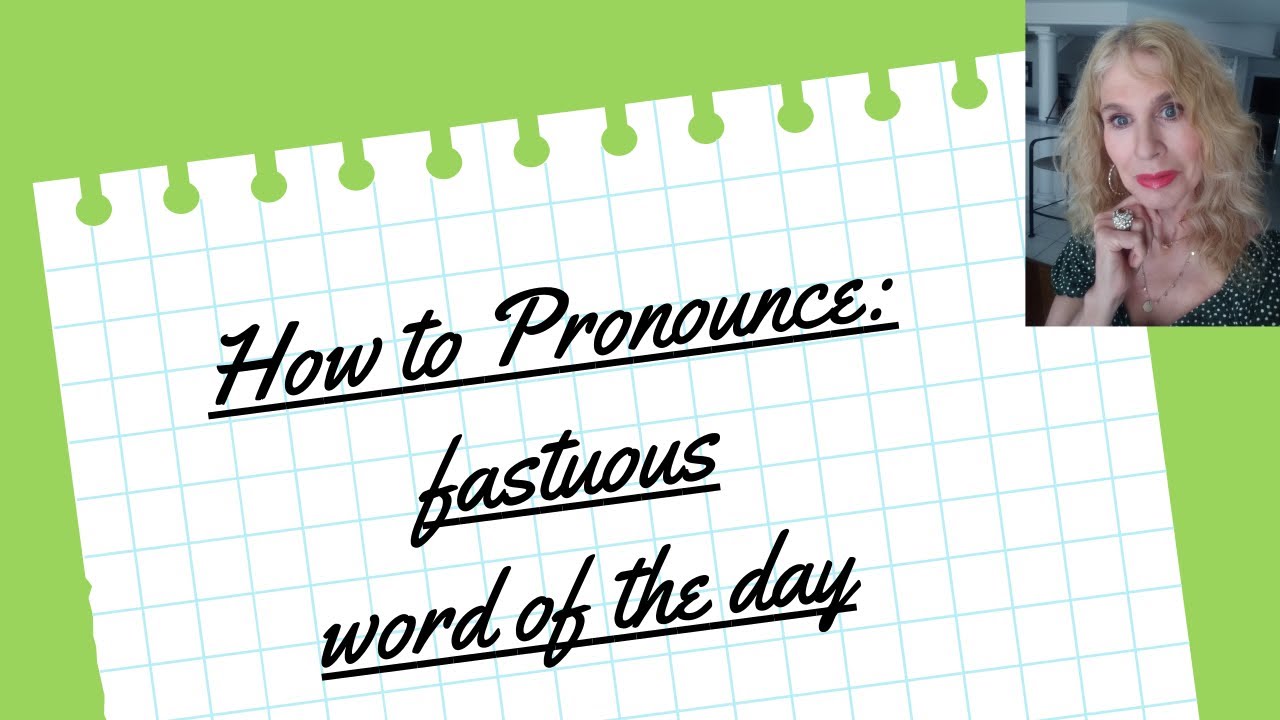 How to pronounce fastuous and use in a sentence; plus learn meaning of ...